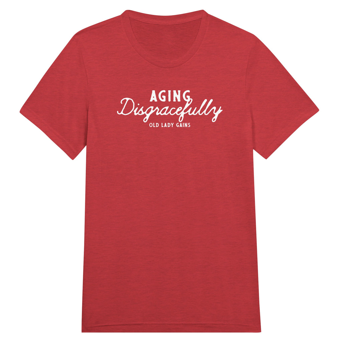 Aging Disgracefully Unisex Tee | Old Lady Gains