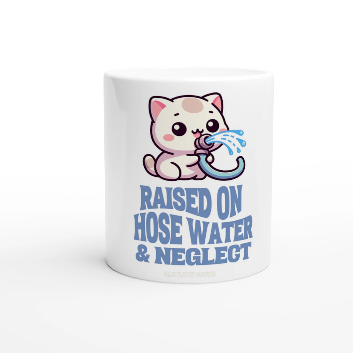Raised on Hose Water & Neglect White 11oz Ceramic Mug – Old Lady Gains